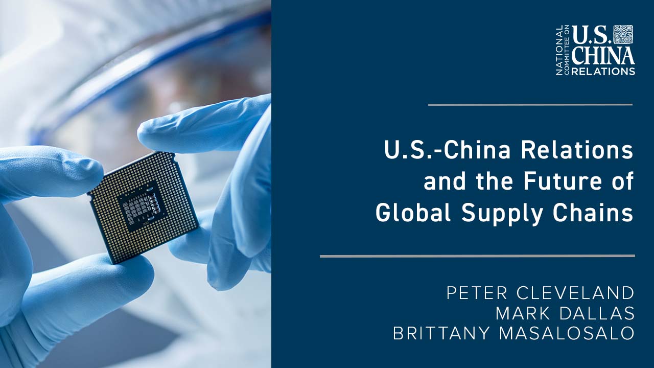 U.S.-China Relations and the Future of Global Supply Chains: Practicum