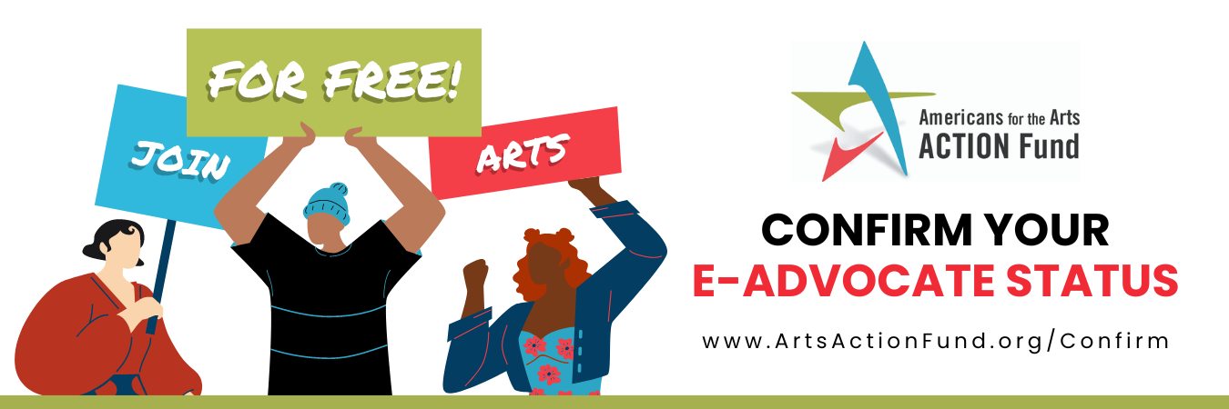 Confirm Your E-Advocate Status Today! | Arts ActionFund