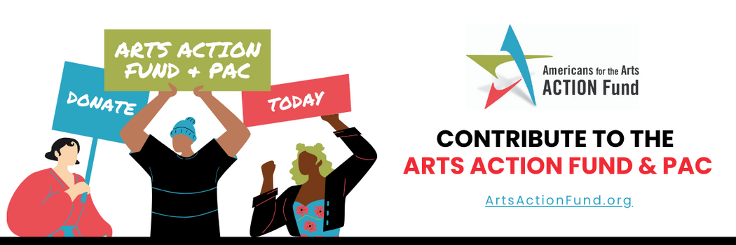 Contribute to the Arts Action Fund and PAC in 2023 | Arts ActionFund