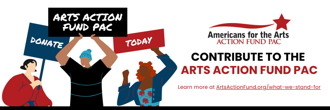 Contribute to the Arts Action Fund PAC 2023 | Arts ActionFund