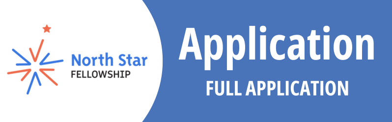 North Star Fellowship - Full Application