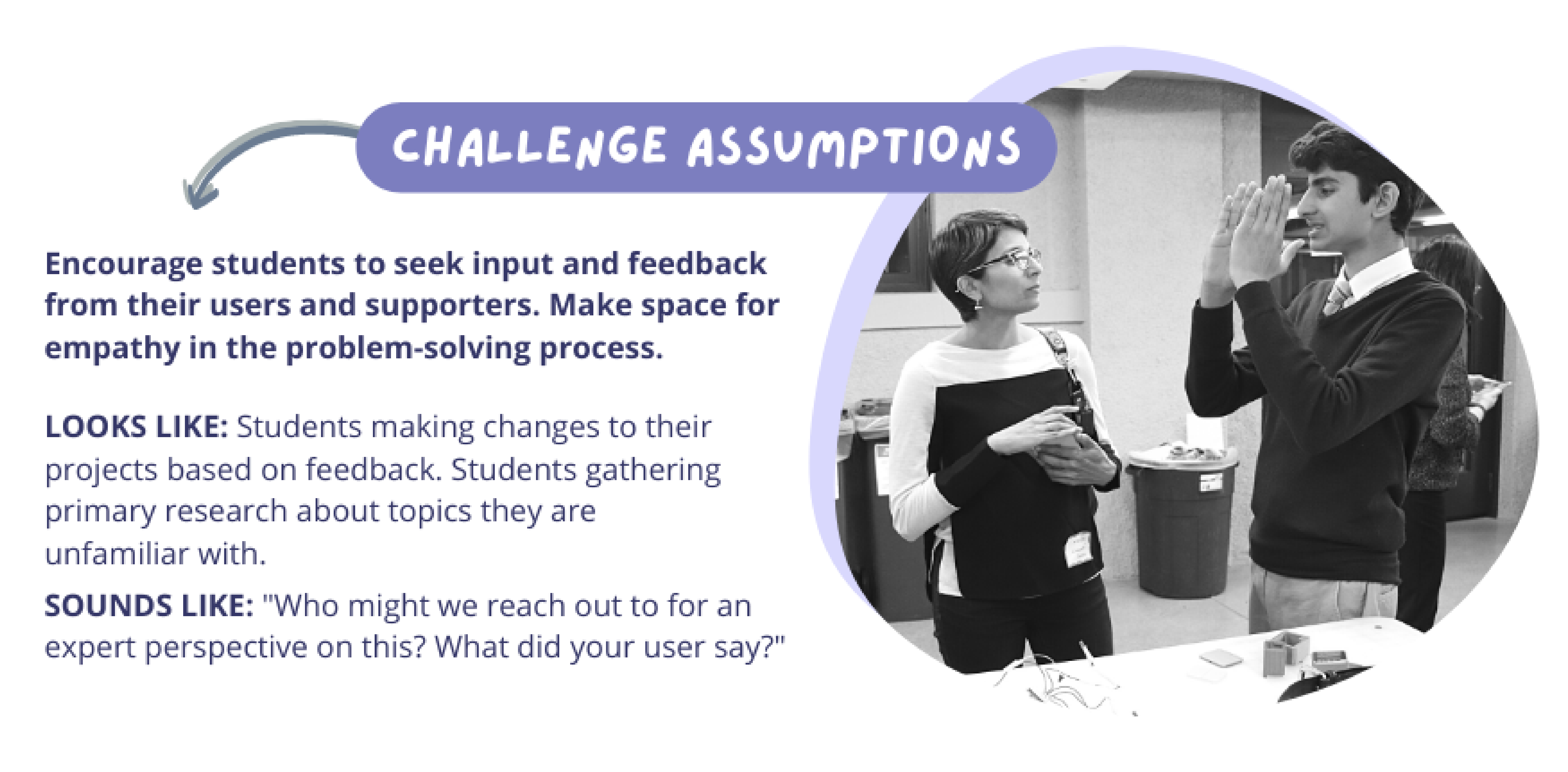 Challenge Assumptions: Encourage students to seek input and feedback from their users and ...